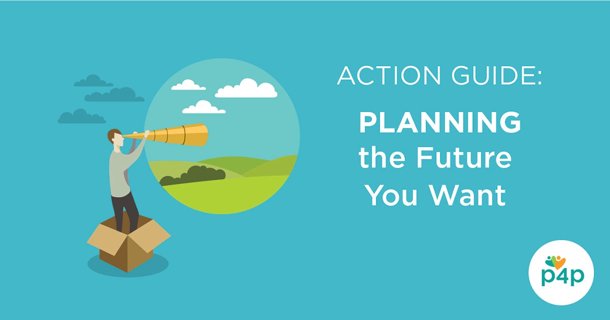 Partners for Planning - Action Guide to Planning the Future You Want