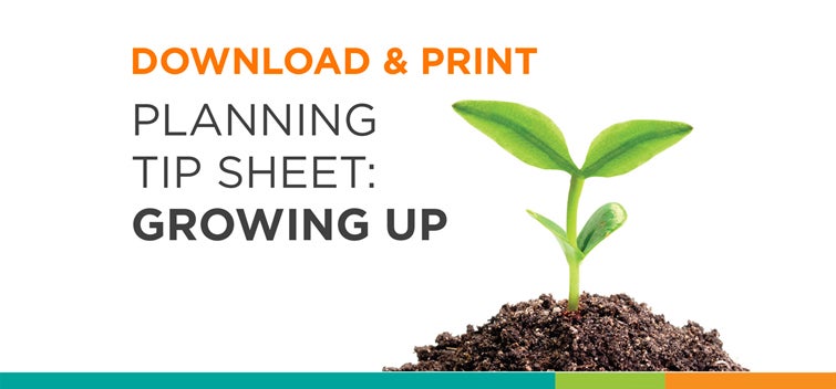 Partners for Planning - P4P Tip Sheets - Growing Up: Planning for a ...