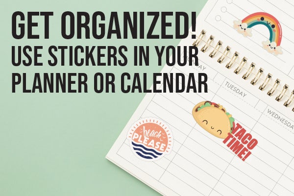 Get Organized! Use Stickers in Your Planner or Calendar